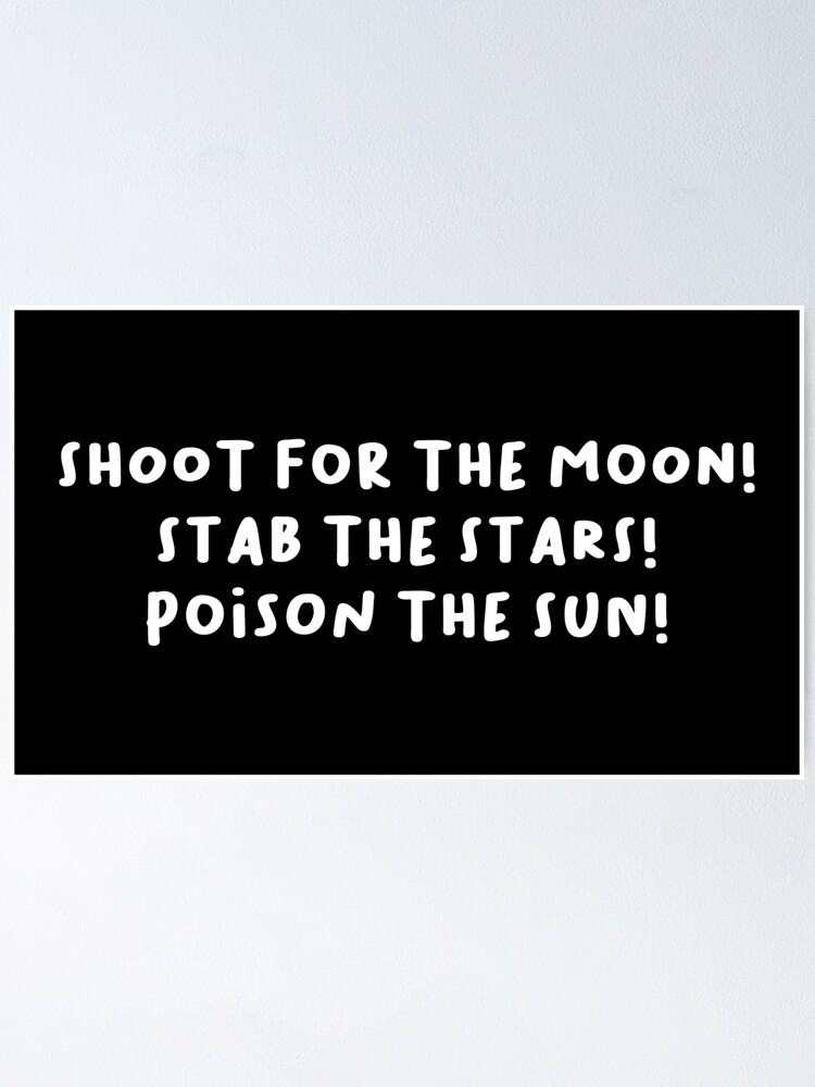 "Shoot for the Moon!" Poster for Sale by dancotehele | Redbubble