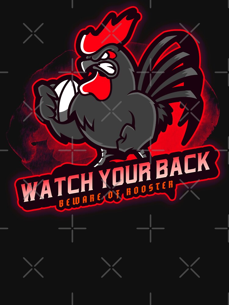 "Watch Your Back. Beware of Rooster." T-shirt for Sale by palaco210 ...