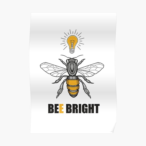 " bee bright lightbulb" Poster by weilertsen | Redbubble