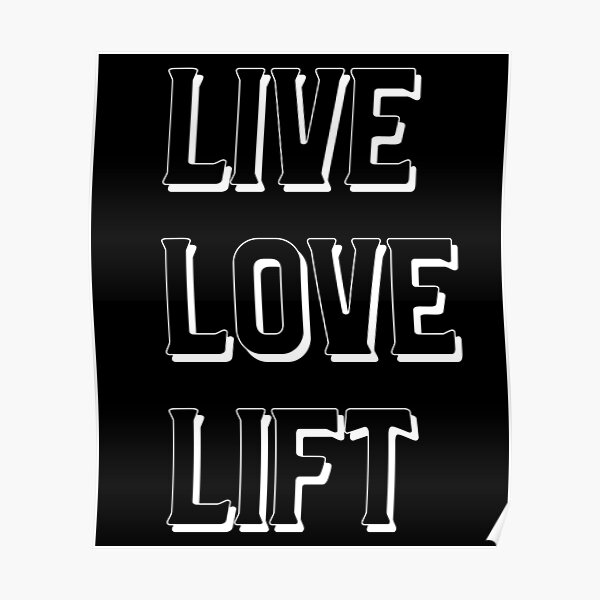 ""Live Love Lift" gym design " Poster by Gym-addiction | Redbubble