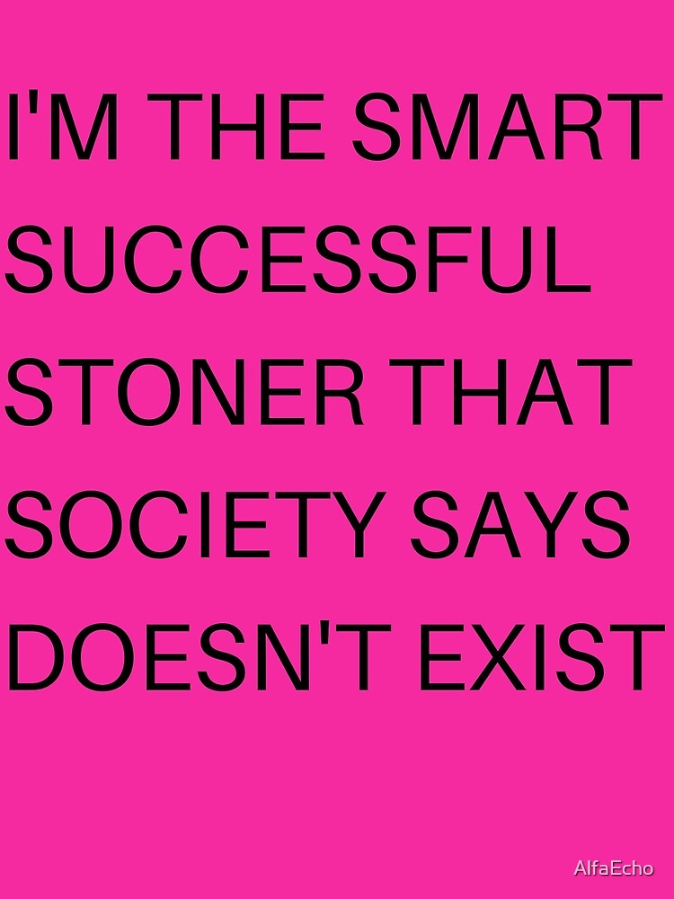 Lámina fotográfica «Soy el fumeta inteligente y exitoso. Stoners ...