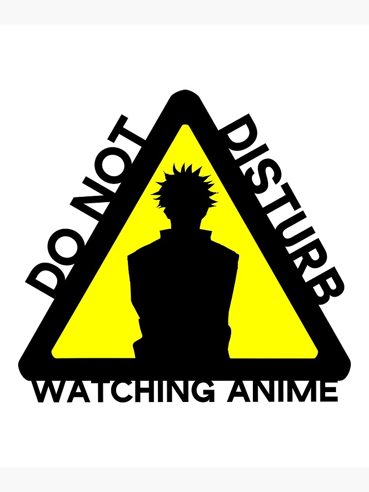 "Do Not Disturb Watching anime" Poster by DozaStore | Redbubble