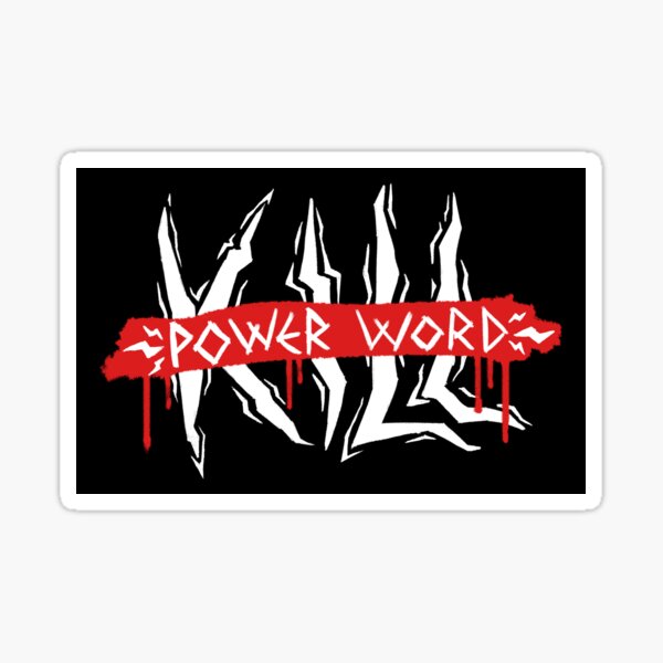 "Power Word: Kill Sticker" Sticker by PurePoet | Redbubble