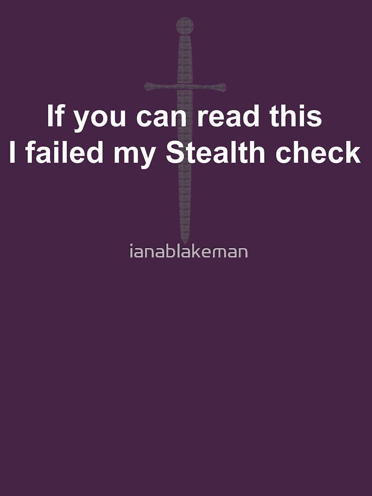 "Failed Stealth Check" T-shirt by ianablakeman | Redbubble