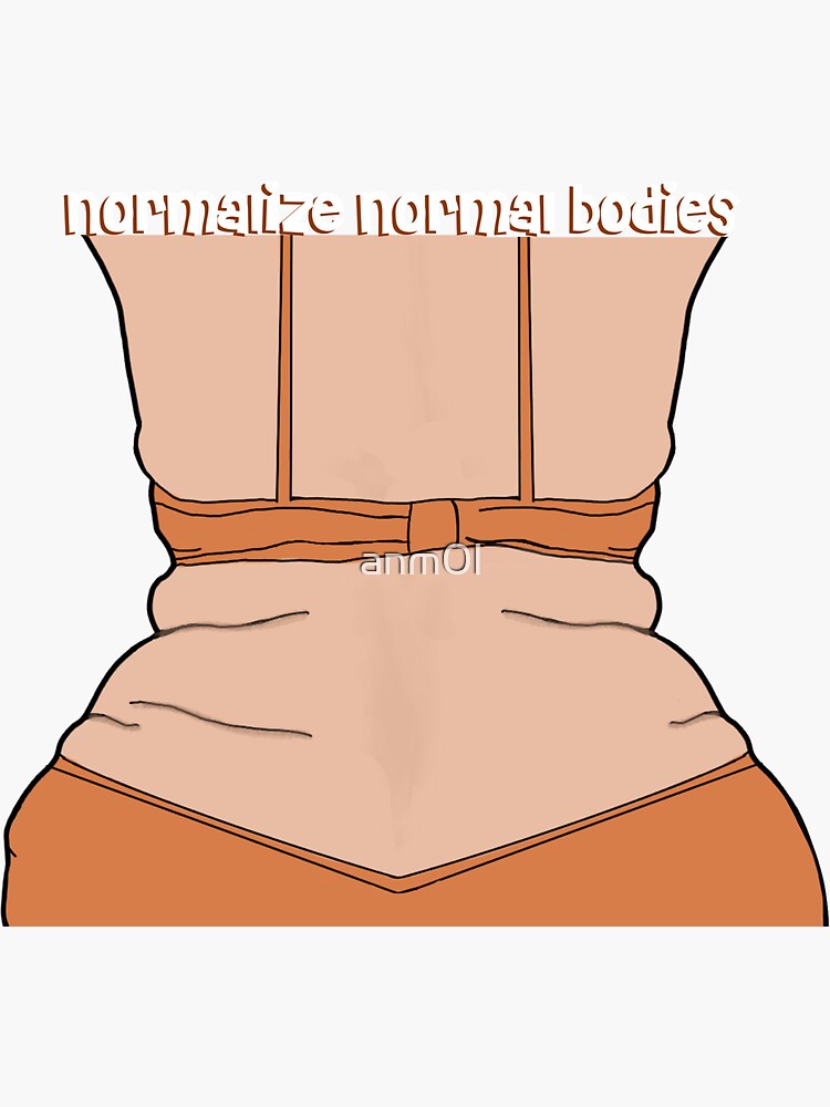 "normalize normal bodies" Sticker for Sale by anm0l | Redbubble