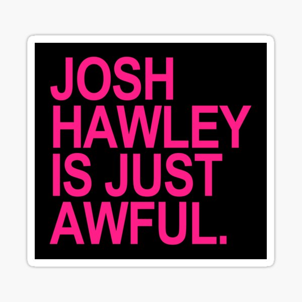 "Josh Hawley is just awful (hot pink 2)" Sticker for Sale by ...