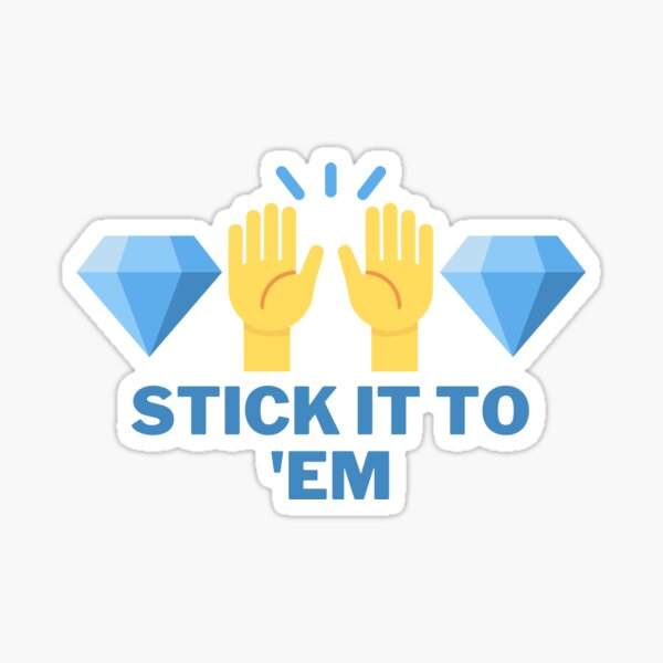 "Diamond Hands - Stick It To 'Em" Sticker by McJones-Designs | Redbubble