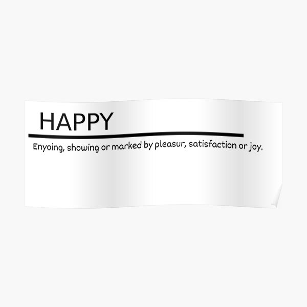 "Definition of happy" Poster by Ostwind-DEG | Redbubble