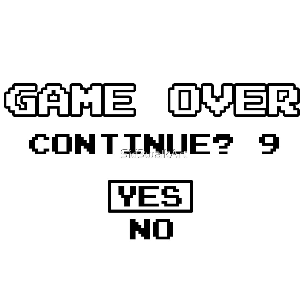 "Game Over Continue Gaming Retro Old School 90s " by Sid3walkArt ...