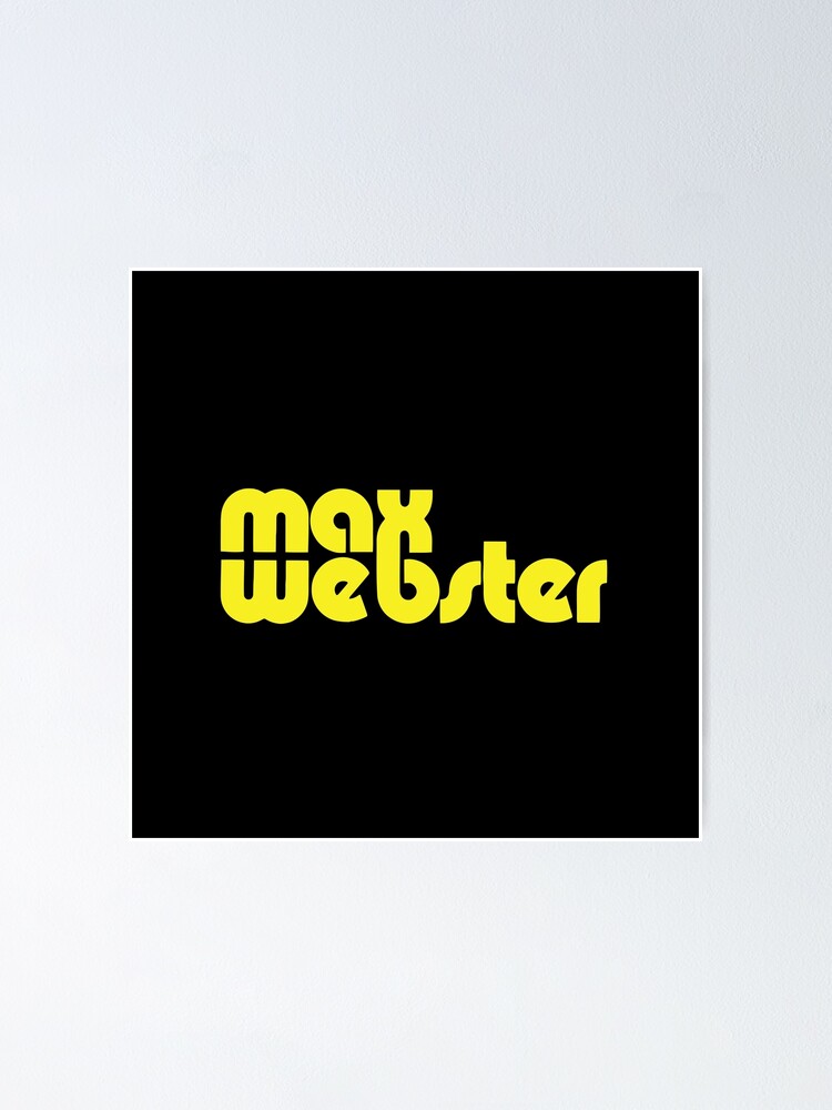 "Max Webster Max Webster" Poster by BradleyMullins | Redbubble