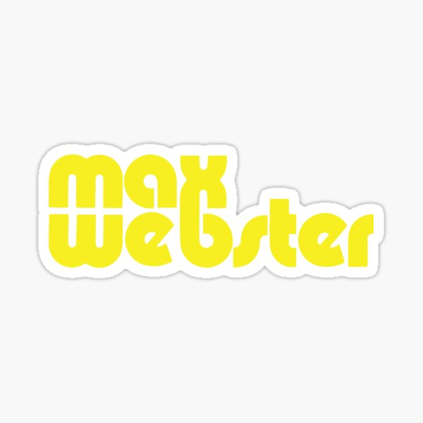 "Max Webster Max Webster" Sticker for Sale by BradleyMullins | Redbubble