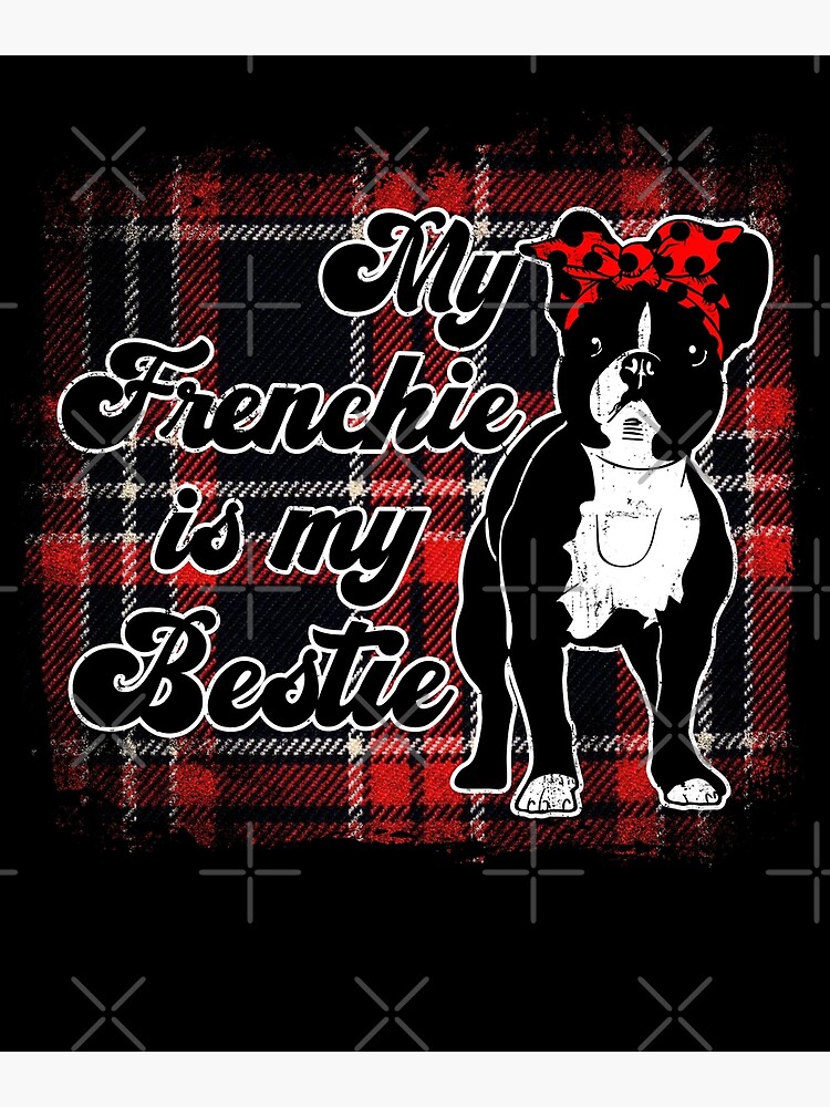 "French Bulldog Lover, My Frenchie is My Bestie Red Tartan Plaid ...
