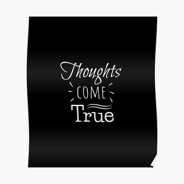 "Thoughts come true, Positivity, Energy" Poster for Sale by cyhdesign ...