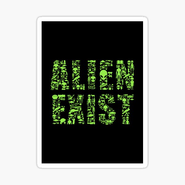 "Alien exist" Sticker for Sale by All-Streets | Redbubble