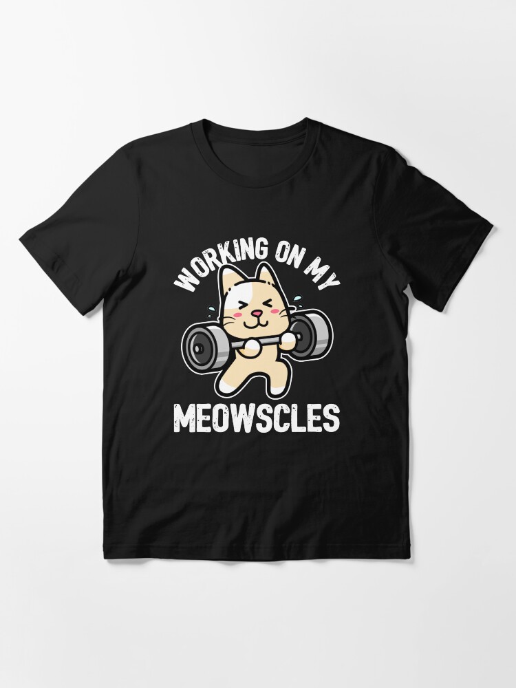 "Working on my Meowscles Funny Cat Gym Workout Pun" T-shirt for Sale by ...