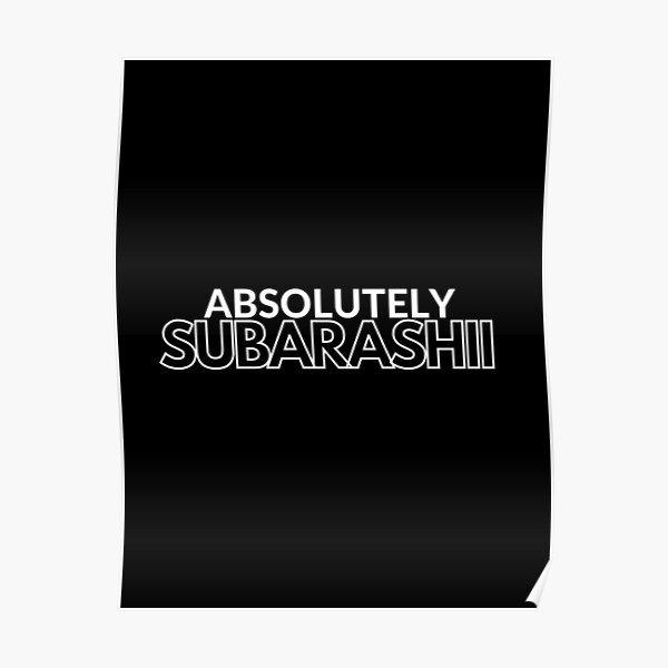 "Absolutely Subarashii" Poster by qutieflyshop | Redbubble
