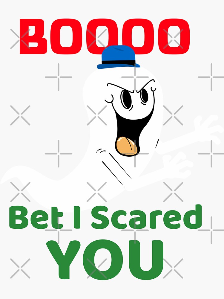 "Boo, Bet I Scared You" Sticker by John-Byrne | Redbubble
