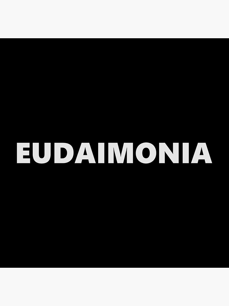 "EUDAIMONIA" Poster for Sale by EdmundLeFleur | Redbubble