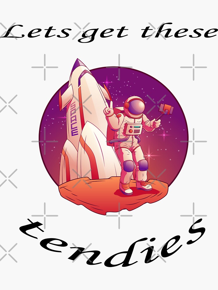 "Lets get these tendies " Sticker for Sale by JustBeGreats | Redbubble