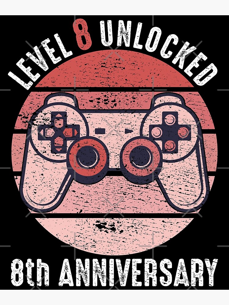 "Level 8 Unlocked 8th Anniversary" Poster by RandomStuffShop | Redbubble