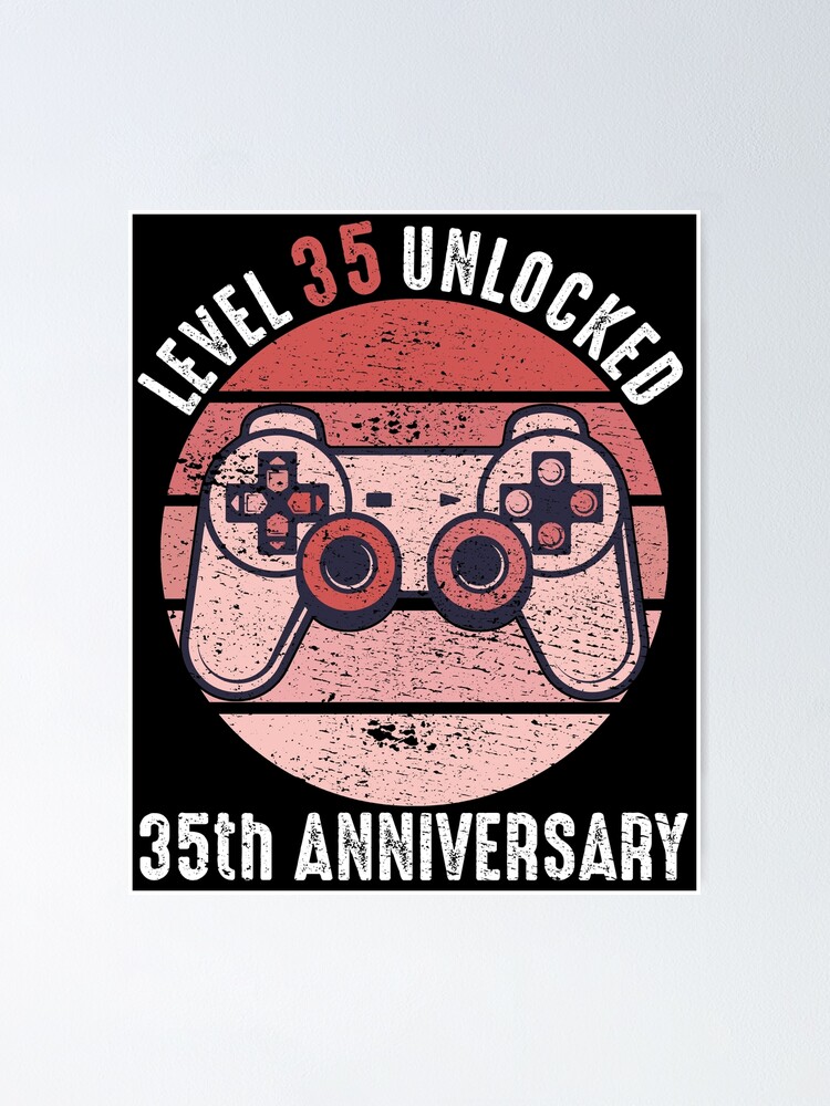 "Level 35 Unlocked 35th Anniversary" Poster for Sale by RandomStuffShop ...