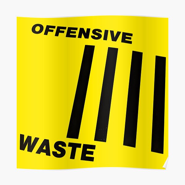 "Offensive Waste" Poster for Sale by birranity | Redbubble