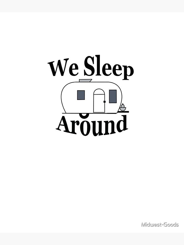 We Sleep Around Camper Camping Couple Travel Rv Trailer Poster For