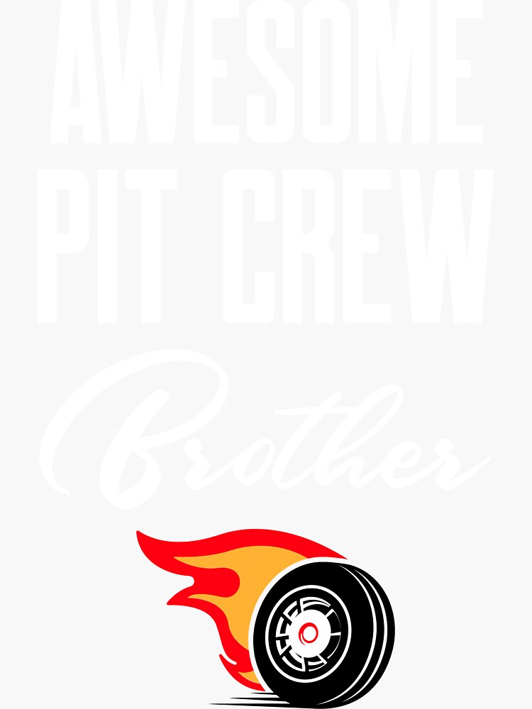 "Awesome Pit Crew Brother Racing Gift" Sticker for Sale by EricJP ...