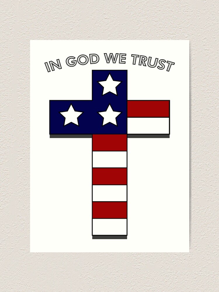 "In God We Trust US Flag Cross" Art Print by thestuffcompany | Redbubble