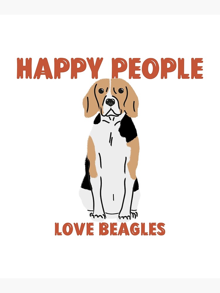 "Happy People Love Beagles" Poster for Sale by Mecham-Designs | Redbubble