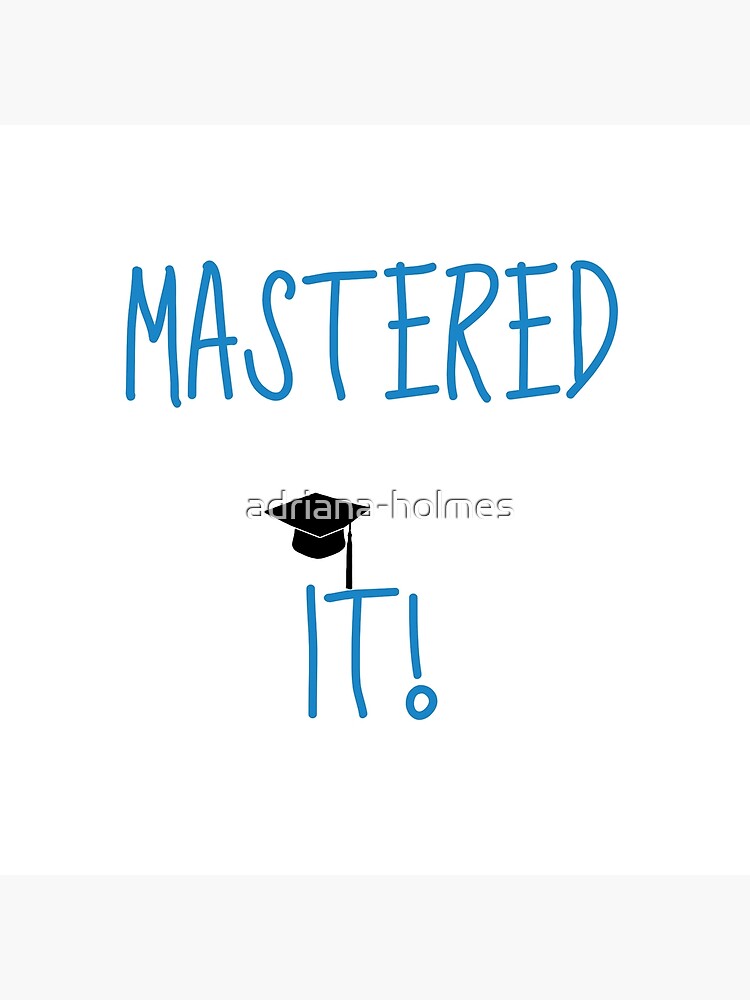"Mastered It! Graduation gift " Poster by adriana-holmes | Redbubble