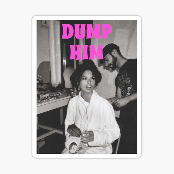 "DUMP HIM " Sticker for Sale by muybonita | Redbubble