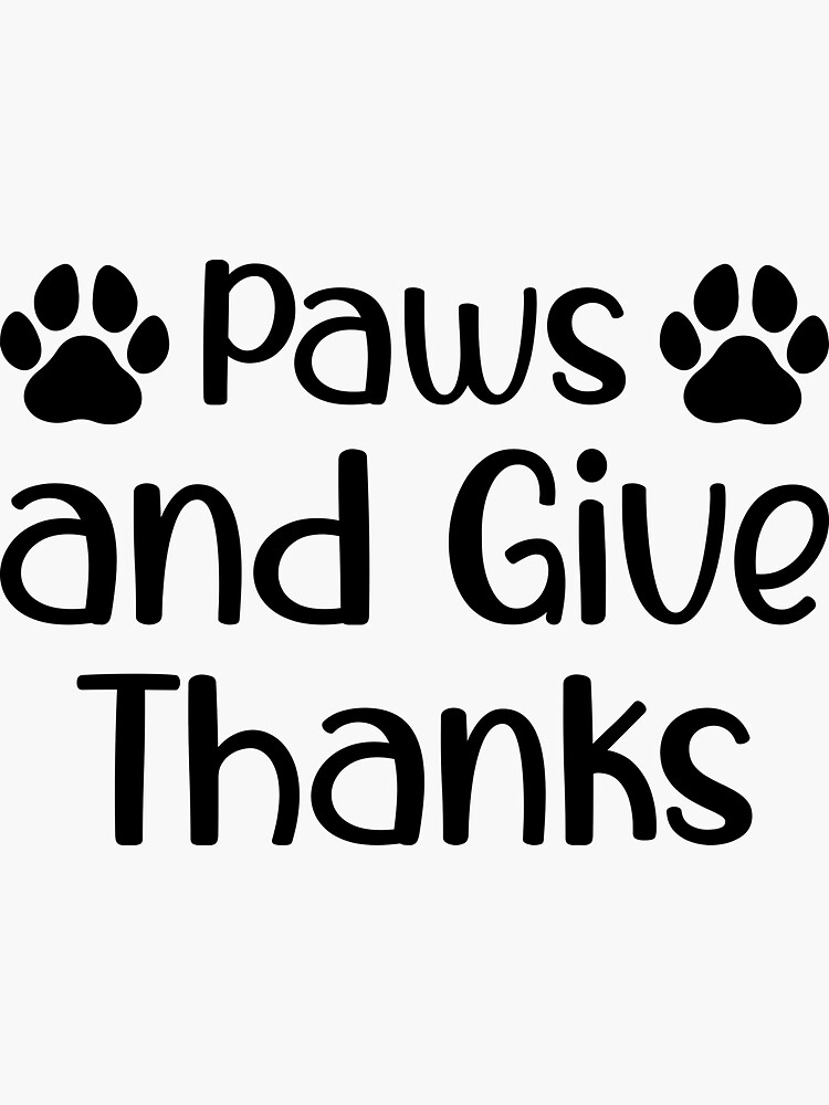"Paws and Give Thanks" Sticker for Sale by Purrfectprint | Redbubble