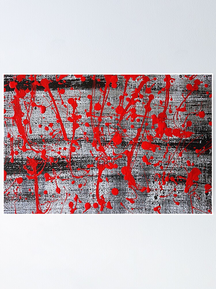 "Blood Splatter Painting" Poster for Sale by Hanni-Obsessed | Redbubble