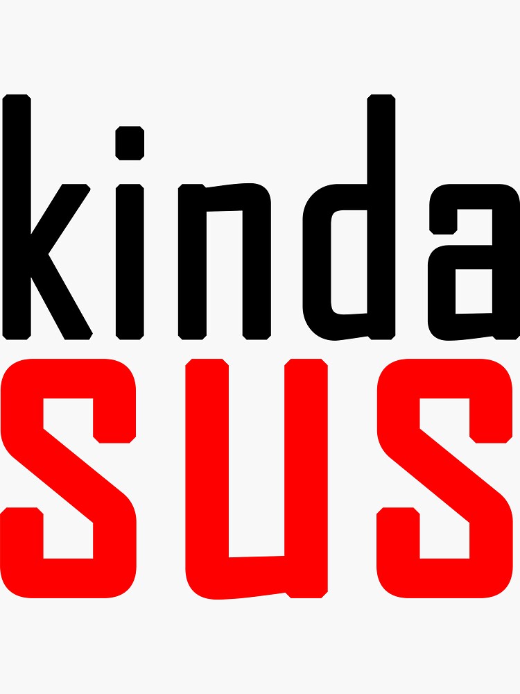 Kinda Sus Sticker For Sale By Beeluck Redbubble