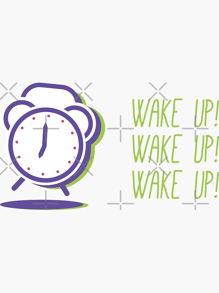 " Wake up! Wake up! wake up!" Sticker by CSouissi | Redbubble