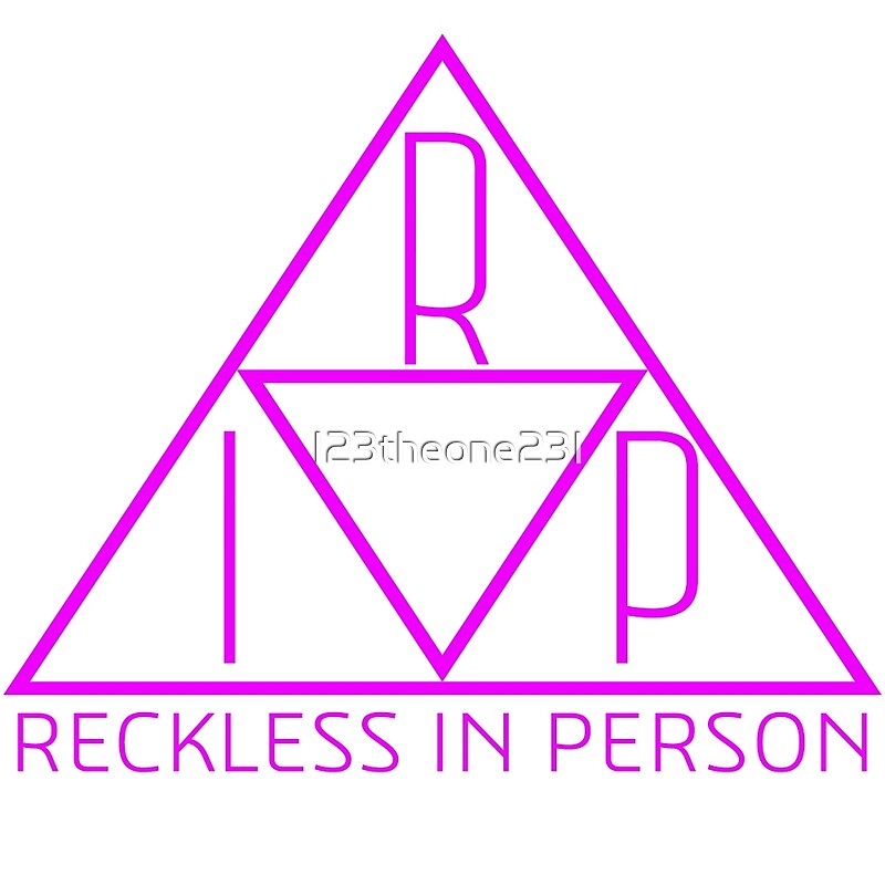 "Reckless in Person" by I23theone23I | Redbubble