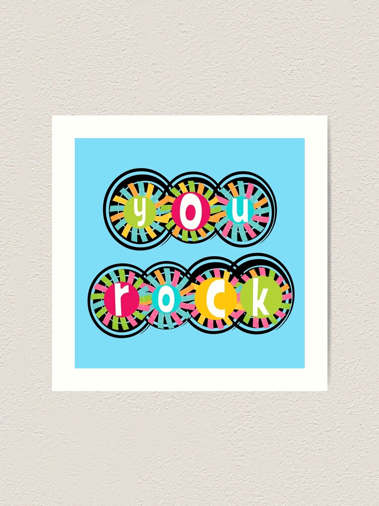 "Colorful Inspirational Quotes You Rock" Art Print for Sale by ...
