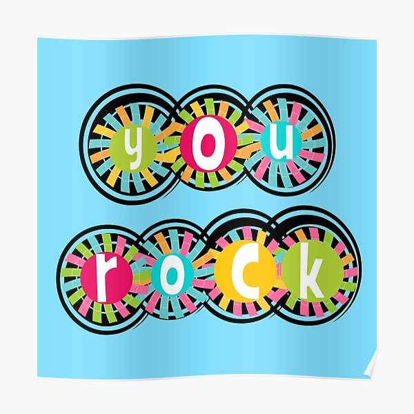 "Colorful Inspirational Quotes You Rock" Poster by peacockcards | Redbubble