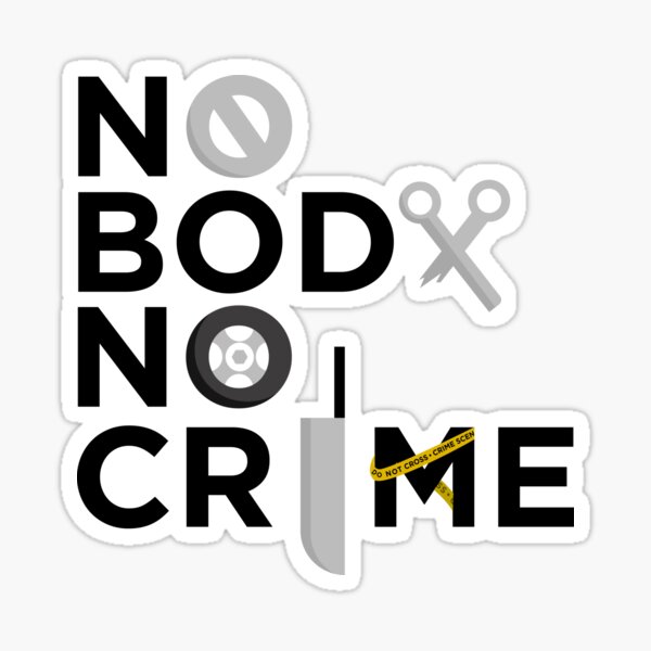 "No Body No Crime" Sticker by taylorstycoon | Redbubble