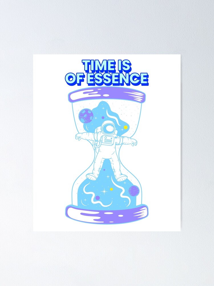 "Time is of essence" Poster by TheRightHonMP | Redbubble