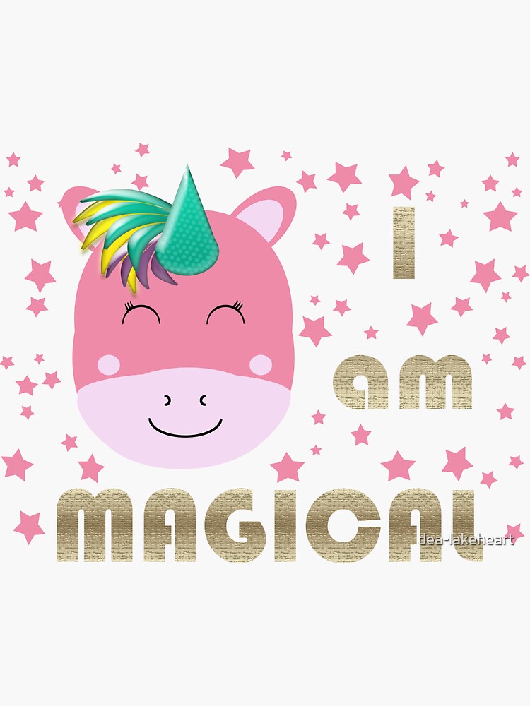"Unicorn - I am Magical" Sticker for Sale by dea-lakeheart | Redbubble