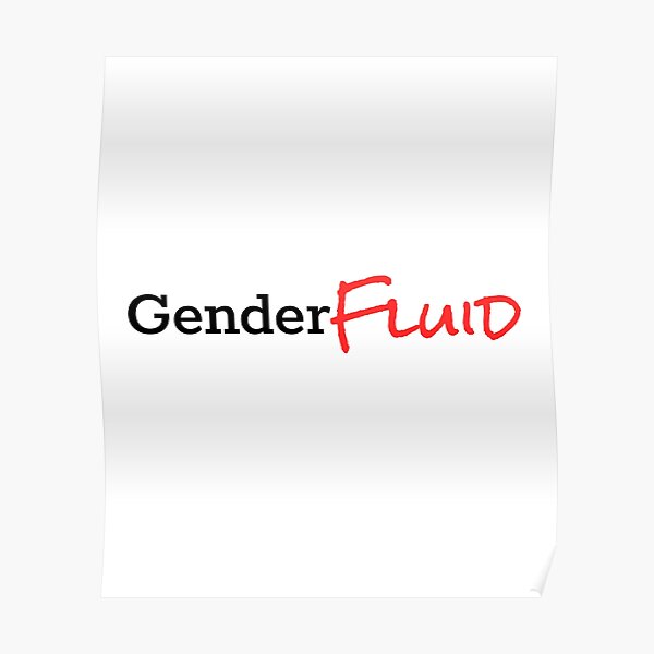 Gender Fluid Prints Poster For Sale By Mementoprints Redbubble