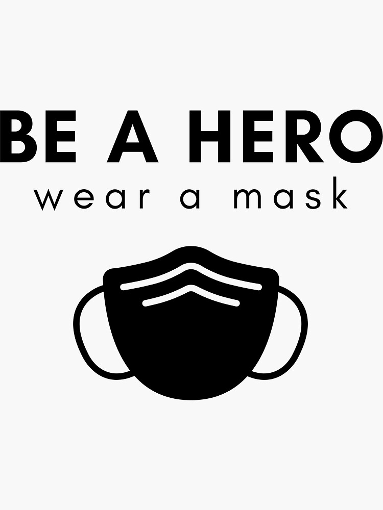"Be a hero, wear a mask" Sticker by CarlosRojas | Redbubble