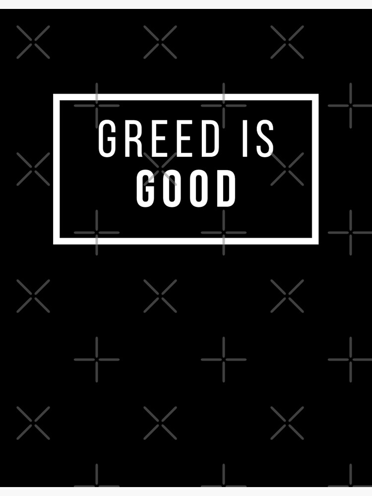 "Greed is Good" Poster for Sale by TraderShirts | Redbubble