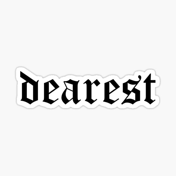 "dearest" Sticker for Sale by toffeeacademia | Redbubble