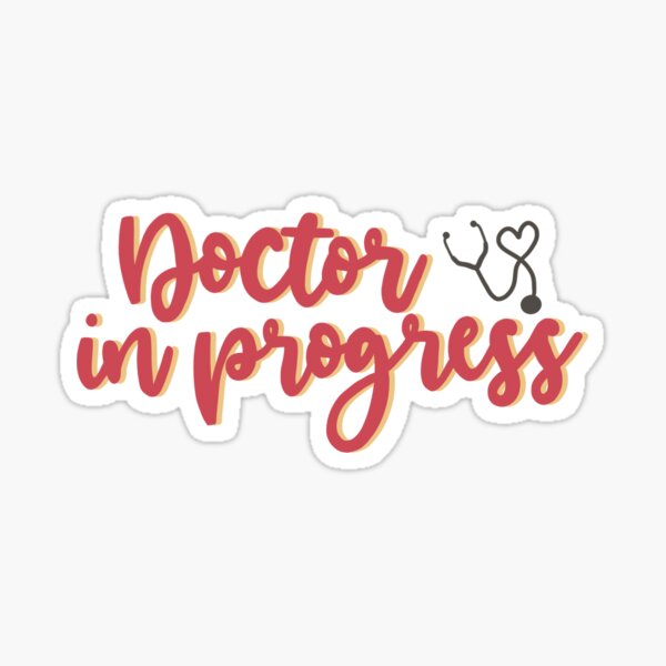 "Doctor in Progress - Career" Sticker for Sale by lolalistic | Redbubble