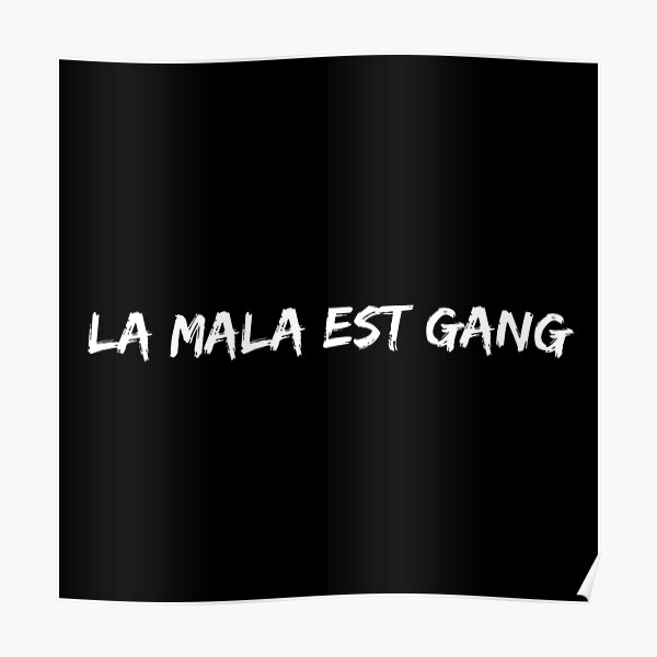 "The mala is gang" Poster by Mangarap1 | Redbubble