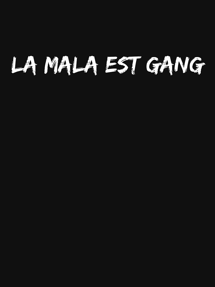 "The mala is gang" T-shirt for Sale by Mangarap1 | Redbubble | the mala ...