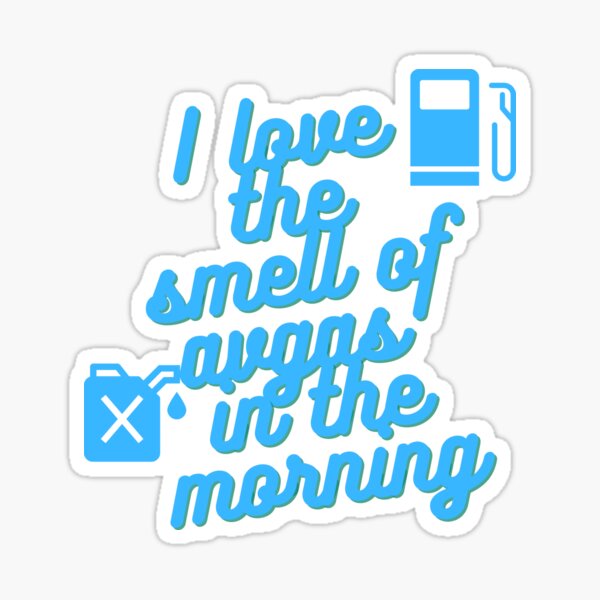 "I love the smell of avgas in the morning" Sticker for Sale by flight ...